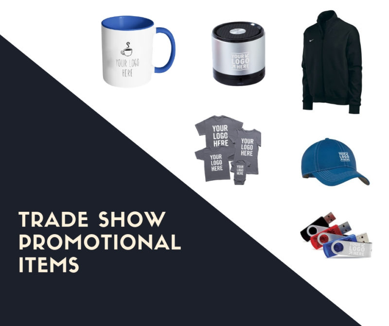 You need promotional items at trade shows